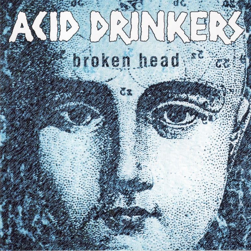 Broken Head — Acid Drinkers | Last.fm