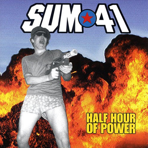 Half Hour Of Power — Sum 41 | Last.fm