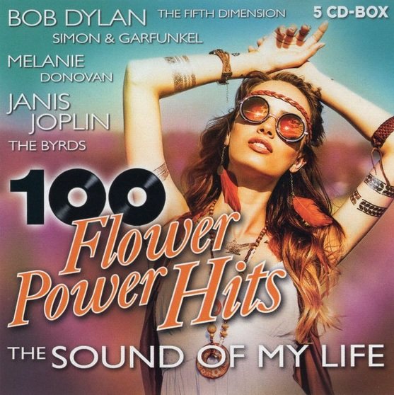 100 Flower Power Hits - The Sound Of My Life — Various | Last.fm
