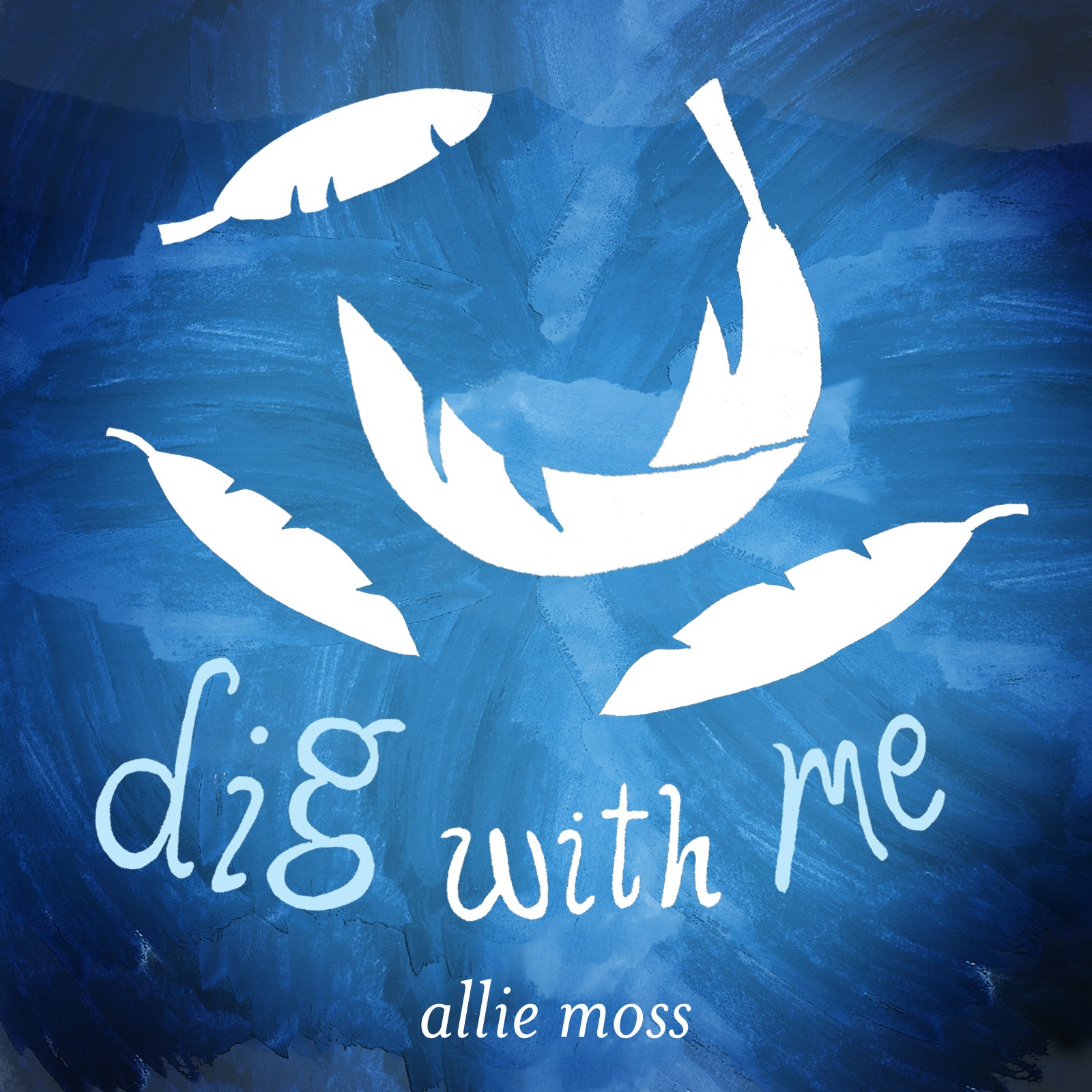 Dig With Me — Allie Moss | Last.fm