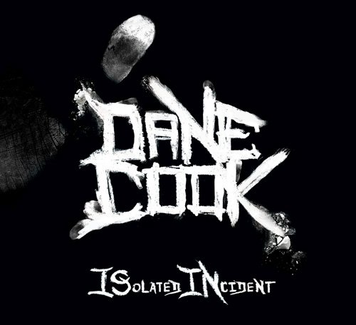 Isolated Incident — Dane Cook | Last.fm