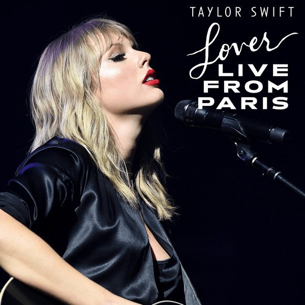 City of Lover Concert: Live from Paris — Taylor Swift | Last.fm