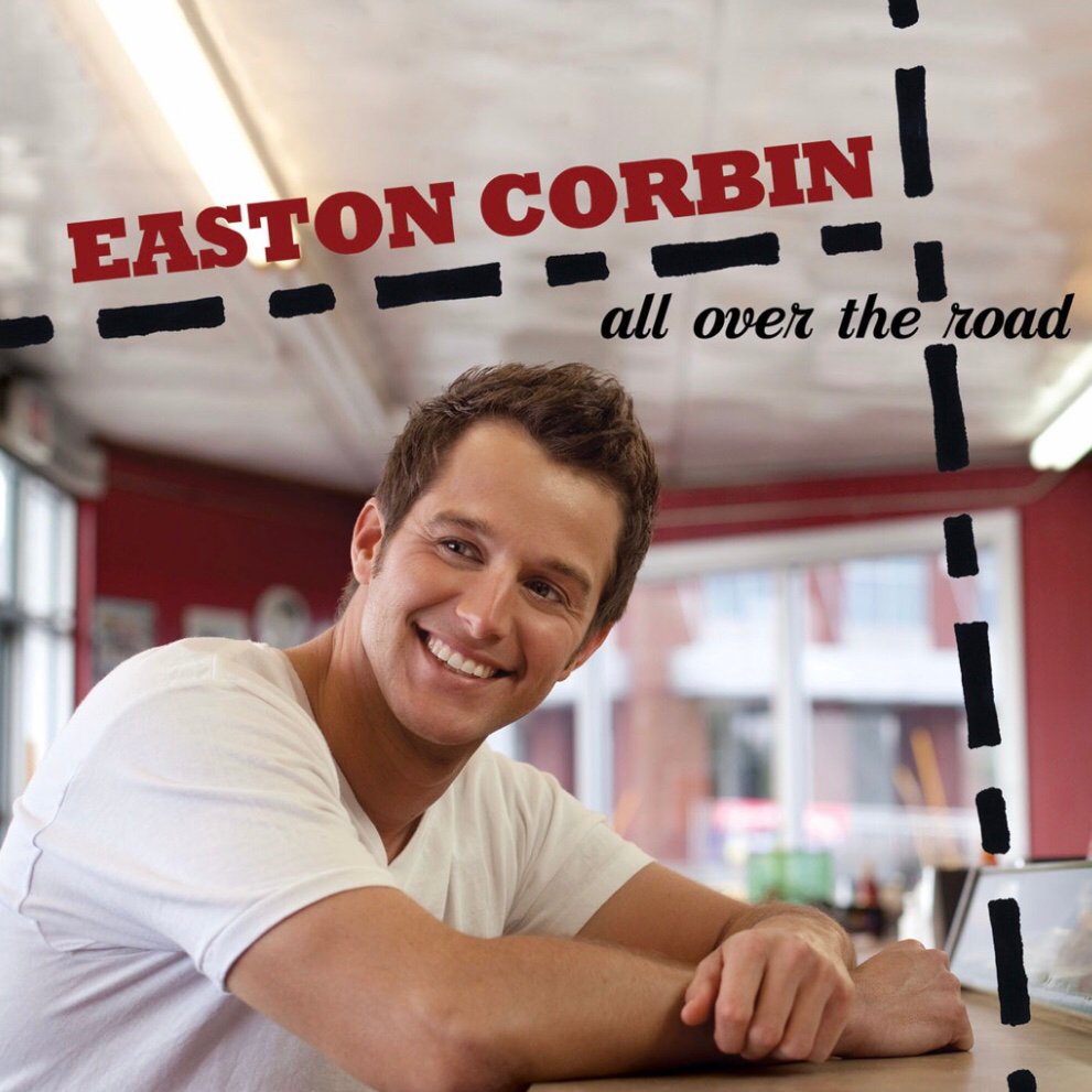 All Over The Road — Easton Corbin | Last.fm