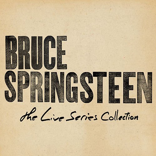 The Live Series Collection — Bruce Springsteen | Last.fm