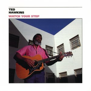 Watch Your Step — Ted Hawkins | Last.fm