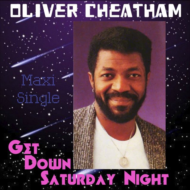 Get Down Saturday Night - Extended Club Version - Remastered — Oliver Cheatham | Last.fm