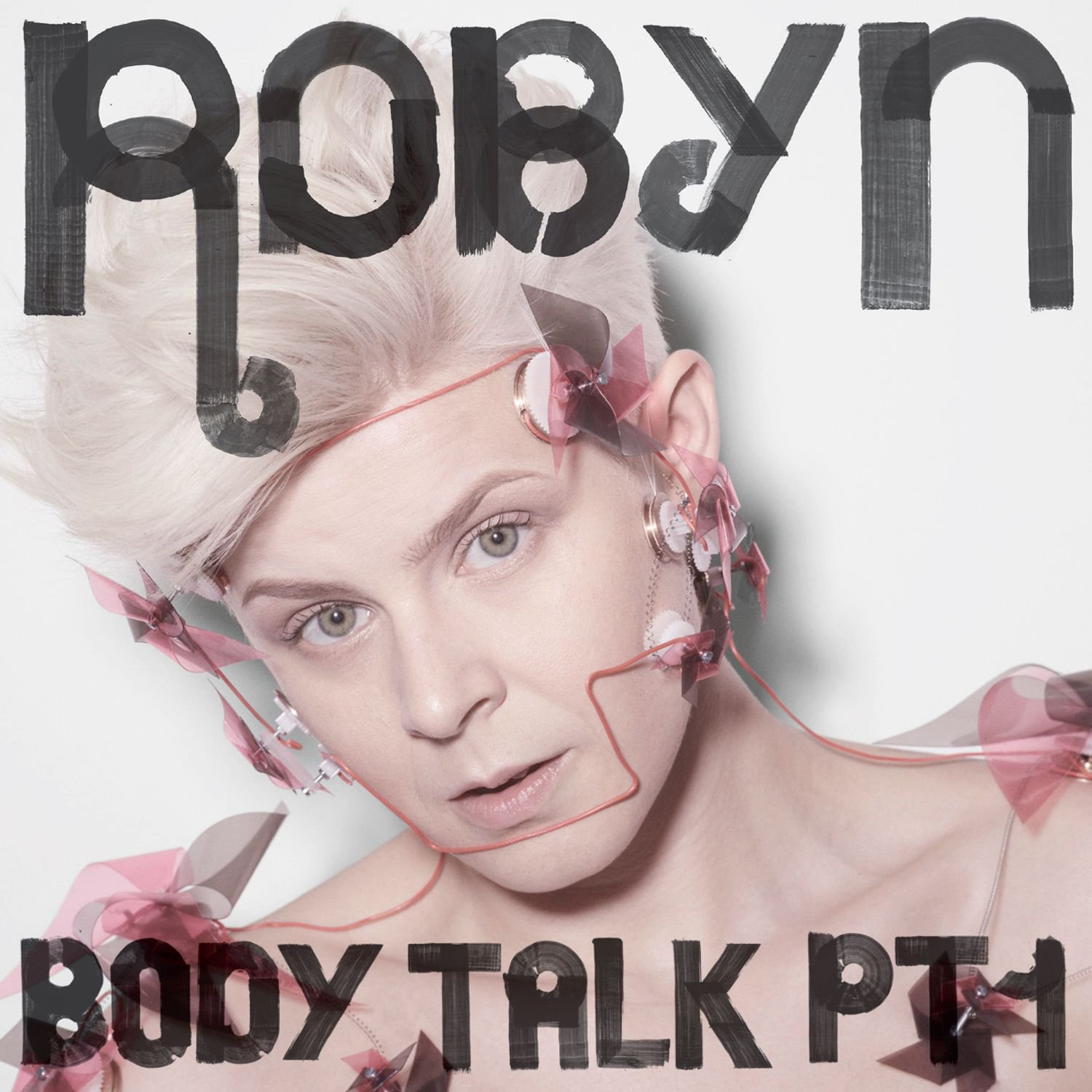 Body Talk Pt. 1 — Robyn | Last.fm