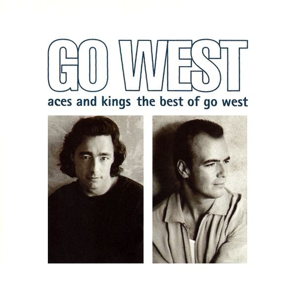 Aces and Kings: The Best of Go West — Go West | Last.fm