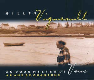 Gens du pays — Gilles Vigneault | Last.fm