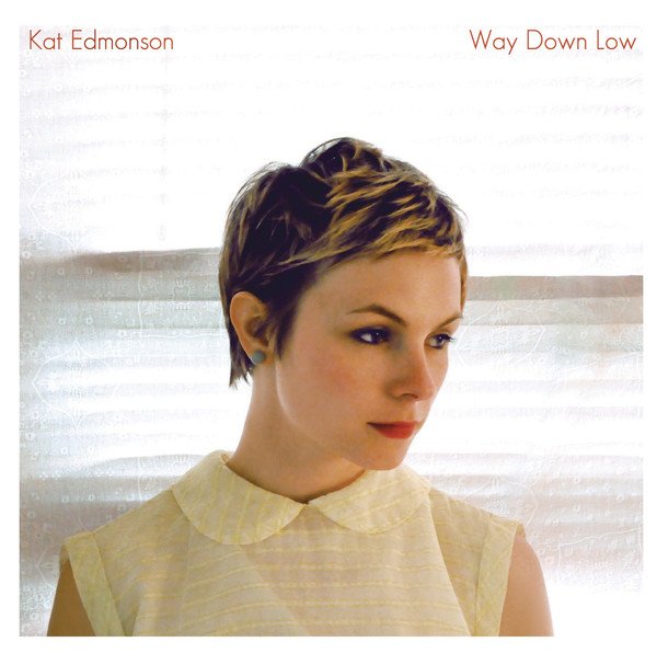 Way Down Low — Kat Edmonson | Last.fm